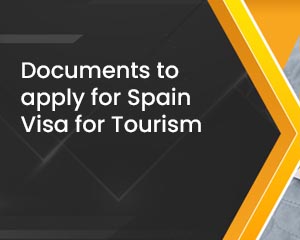 Documents to apply for Spain Visa for Tourism | Blog | Click2visas